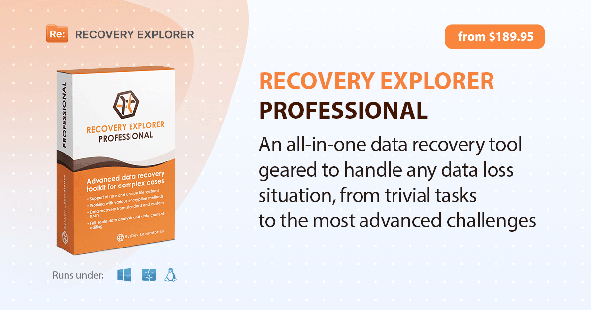 Advanced software for data recovery experts – Recovery Explorer